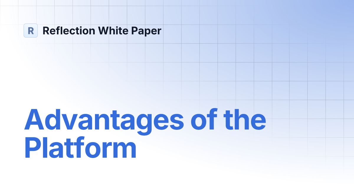Advantages of the Platform | Reflection White Paper